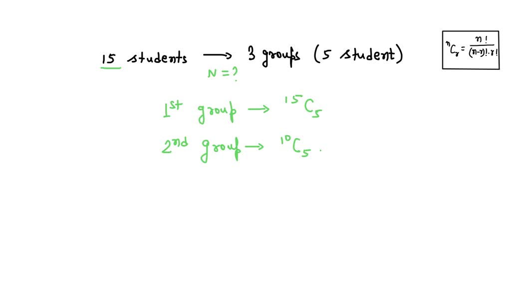 SOLVED: . There are 15 students in a classroom. The teacher needs to ...