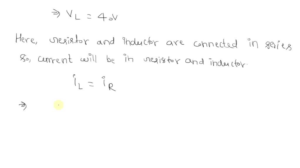 SOLVED: Part2: A series circuit is composed of a non-ideal inductor L ...