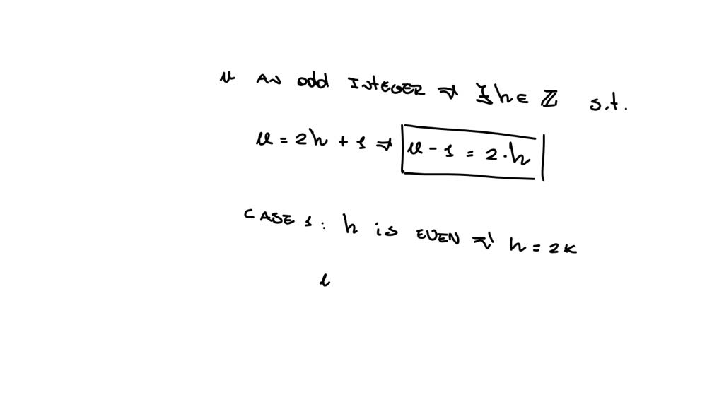 Solved Prove That An Integer N That Can Be Written As N 2k 1 For Some Integer K Is Odd