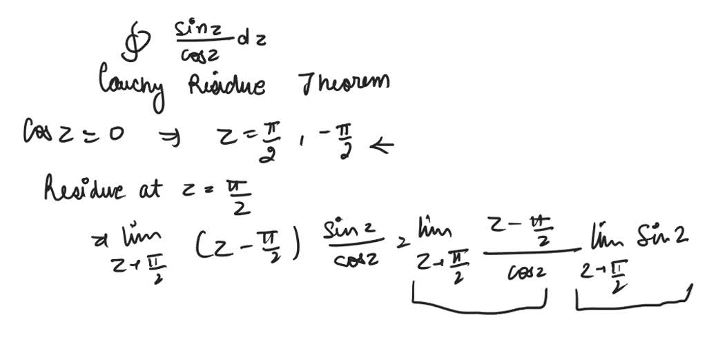 SOLVED: Evaluate the integral tan(z)dz where the contour â‚¬ is the circle |z| = 2 traversed ...