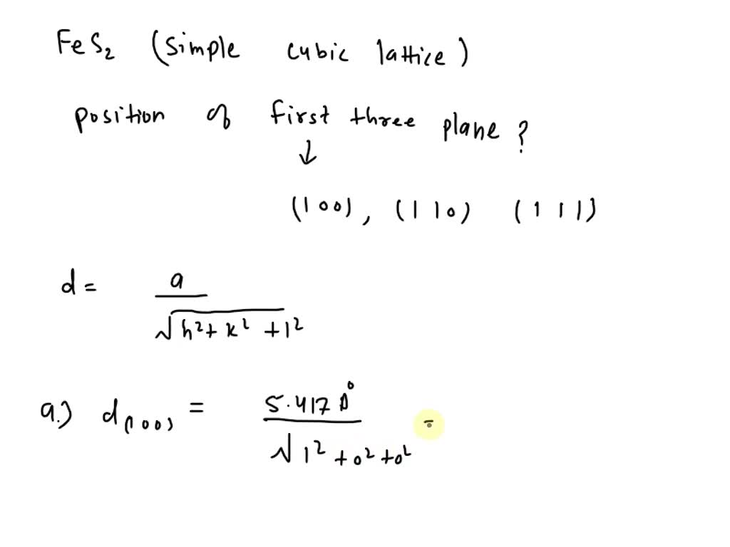 SOLVED: Given that iron pyrite FeS2 takes on a simple cubic lattice ...