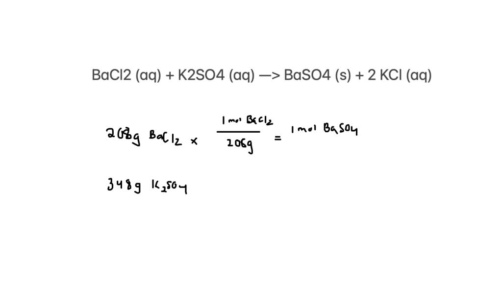 SOLVED: For the following reaction, 208 grams of barium chloride are allowed to react with 348 ...