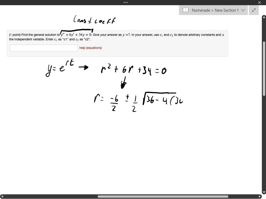 SOLVED: Find the general solution to y' + 6y + 34y = 0. Give your answer as y = ?. In your ...