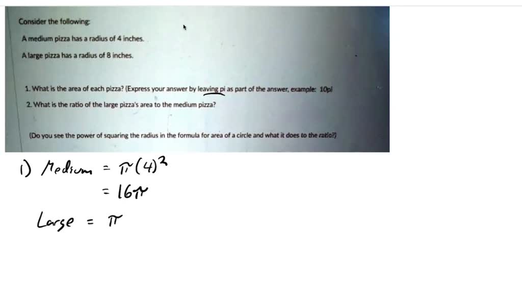 SOLVED: Consider the following: A medium pizza has a radius of inches ...