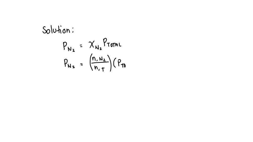 SOLVED: A gaseous mixture of N2 and O2 has a total pressure of 3.740 bar. If the partial ...