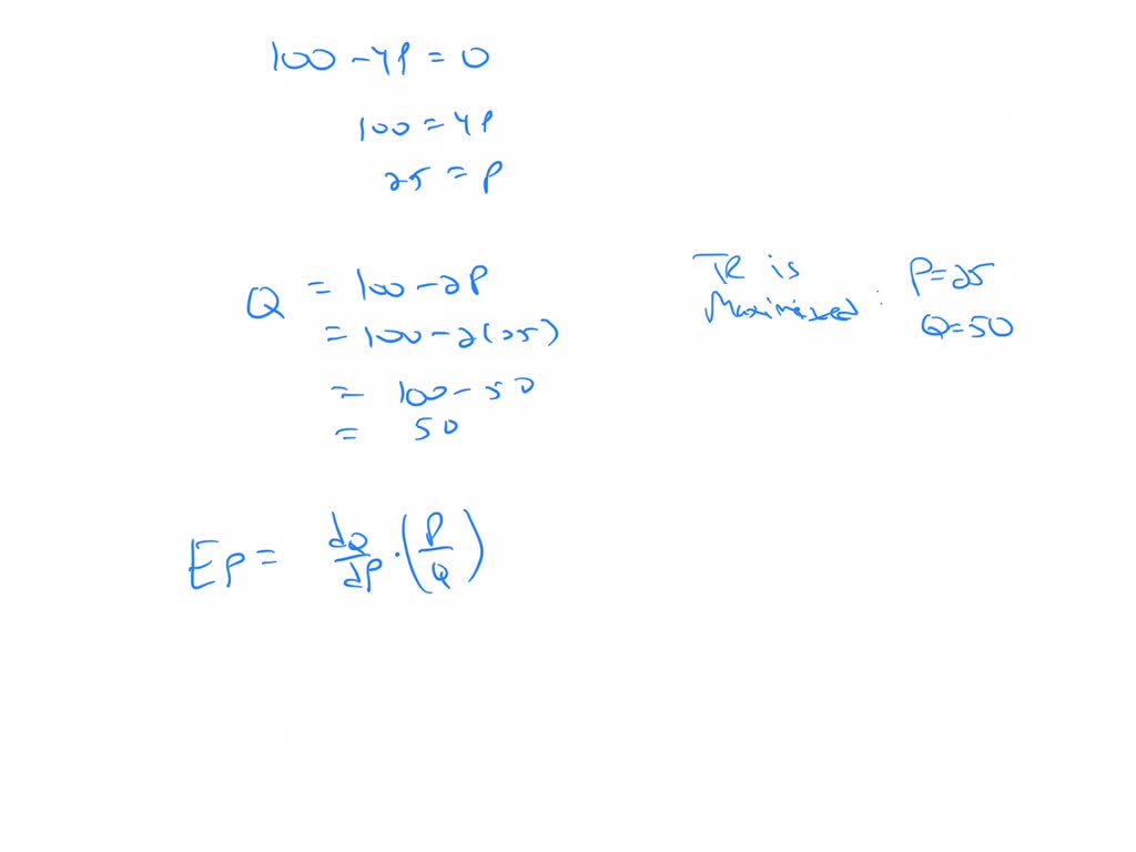 SOLVED: The demand function given is Q = 100 - 2P. Find TR. Determine P and Q where TR is ...