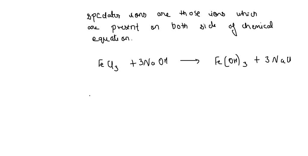 SOLVED: what are the spectator ions on FeCl3 + 3KOH-> Fe(OH)3 + 3KCl