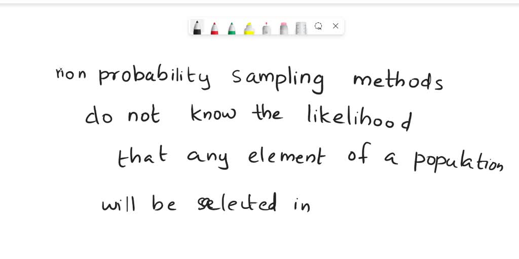 SOLVED: With non-probability sampling methods, you do not know the ...