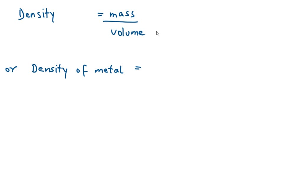 SOLVED: Macmillan Learning: A sample of metal has a mass of 24.57 g and a volume of 7.70 mL ...