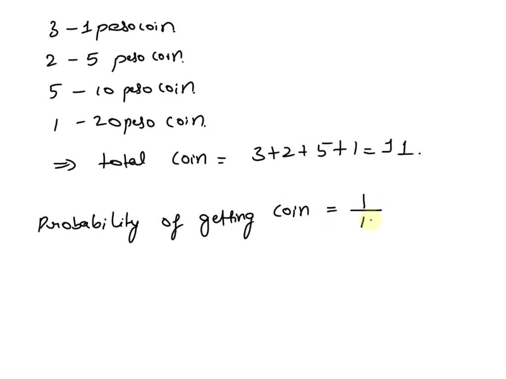 SOLVED: A box contains three 1-peso coins, two 5-peso coins, five 10 ...