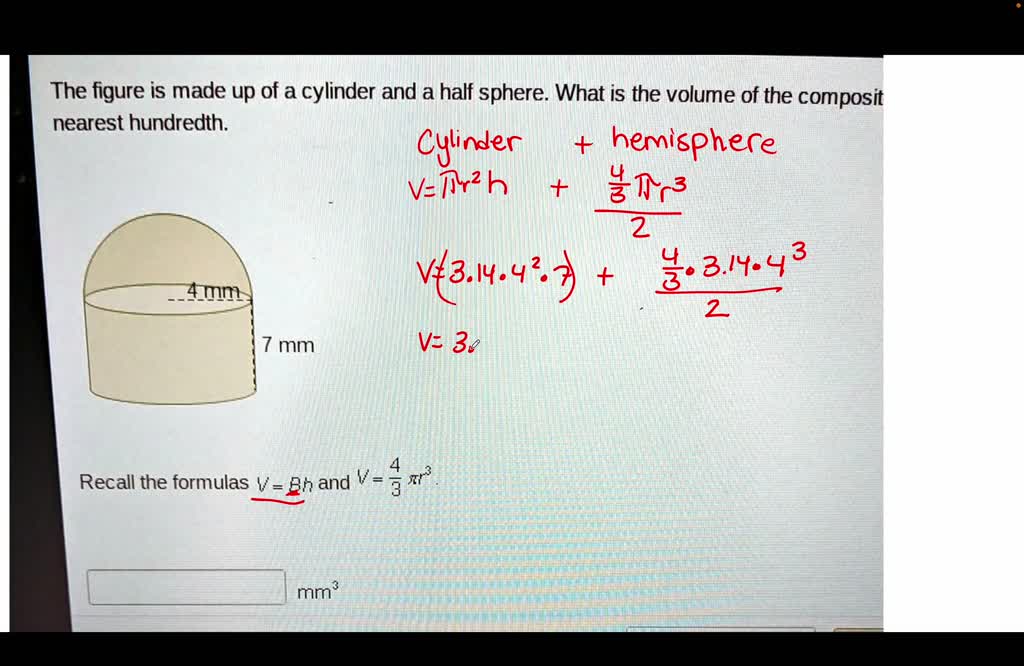 SOLVED: The figure is made up of a cylinder and a half sphere. What is the volume of the ...