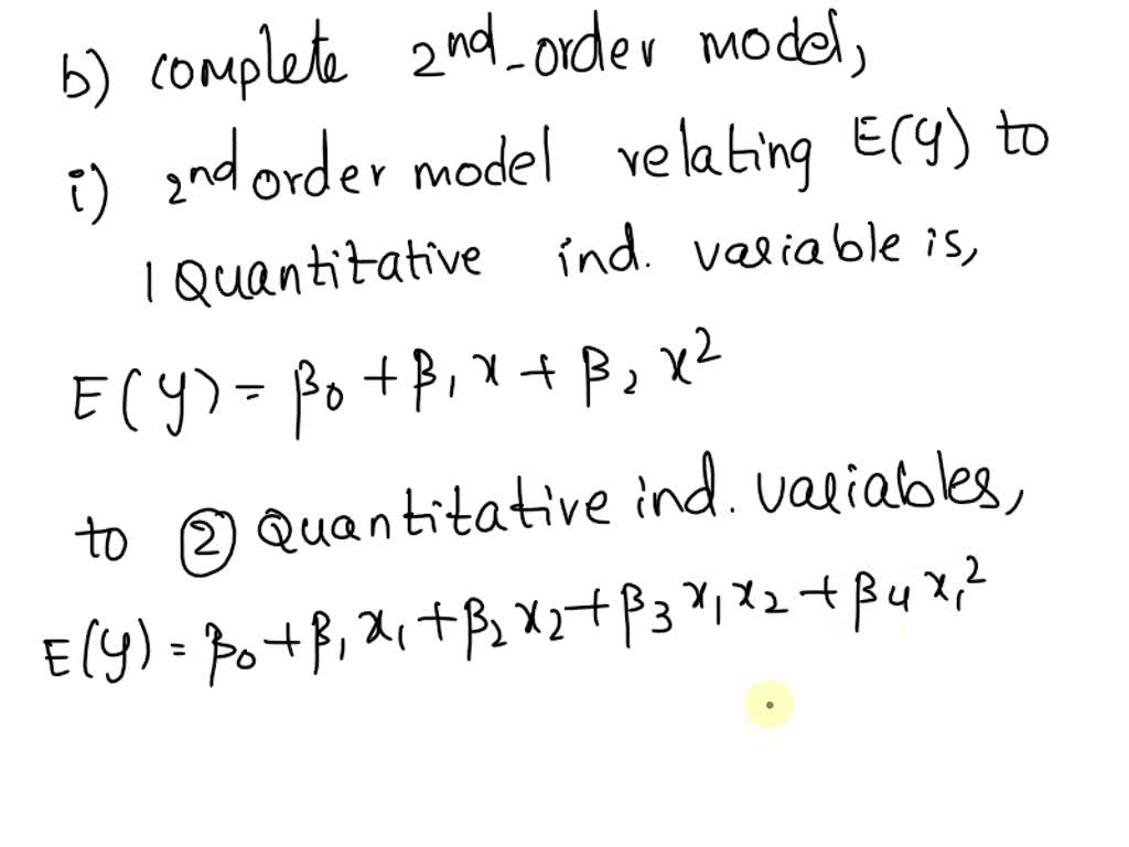 Solved A Write A First Order Model Relating E Y To Two Quantitative