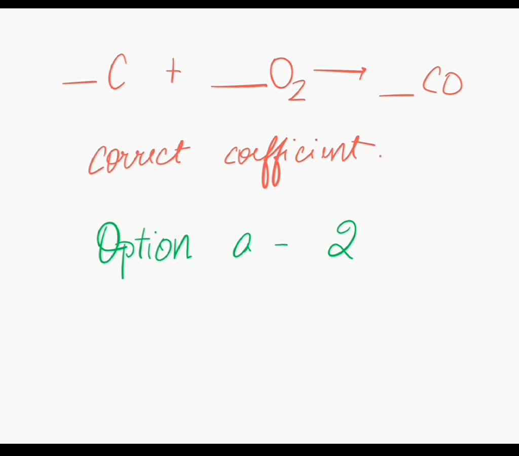 SOLVED: Given the following chemical reaction, choose the correct set ...