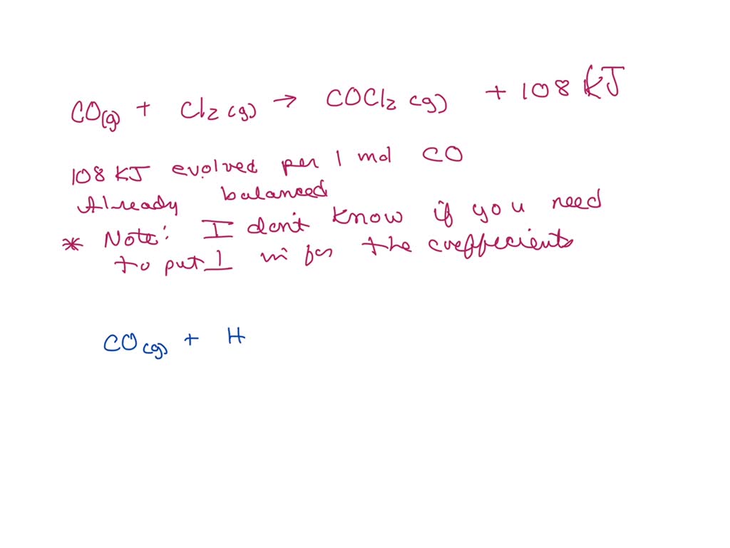 SOLVED: When CO(g) reacts with Cl2(g) to form COCl2(g) , 108 kJ of ...