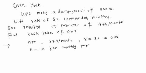 lupe made a down payment of s8000 toward the purchase of new car to pay ...