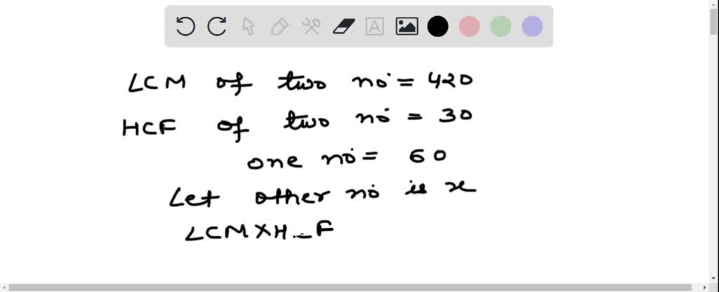 SOLVED: The GCD of two numbers Is and Iheir LCM is 210. One of the ...