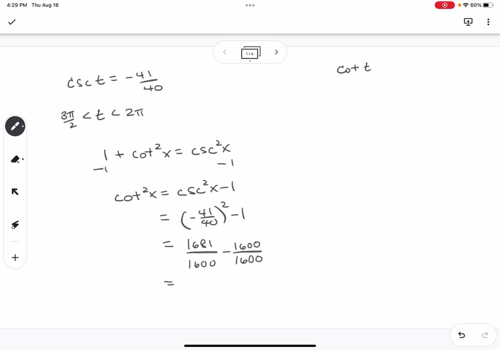 SOLVED: Use an appropriate Pythagorean identity to find the indicated value. Given csc t= -41/40 ...