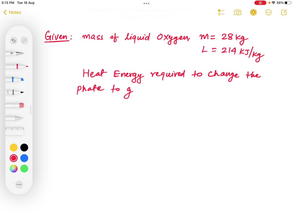 SOLVED: Find the energy needed to convert 28 kg of liquid oxygen at its ...