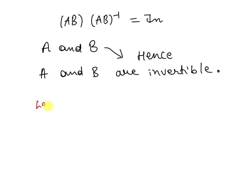 SOLVED: Let A and B be n x n matrices such that AB is invertible. Prove that A and B are ...