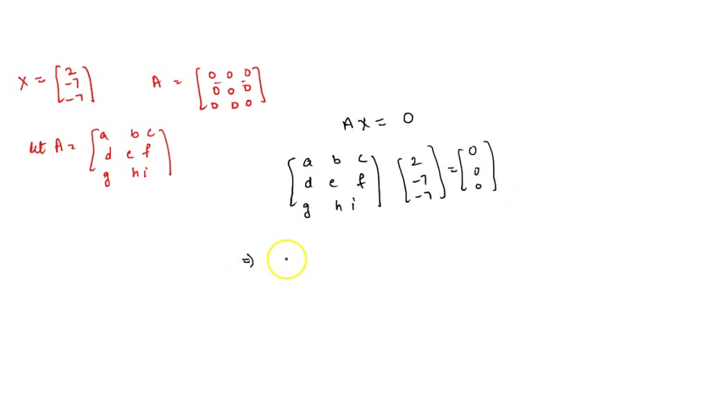 Solved Given The Following Vector X Find A Non Zero Square Matrix A Such That Ax 0 You Can