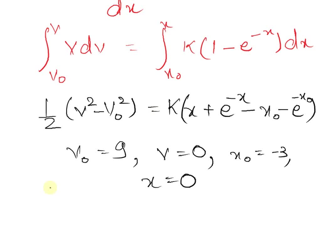 SOLVED: The acceleration of a particle is defined by the relation a = -kv, where k is a constant ...