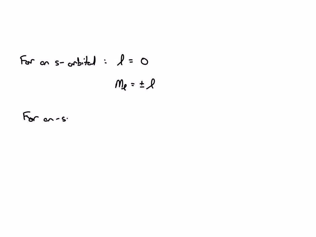 SOLVED: What is the only possible value of mℓ for an electron in an s orbital?