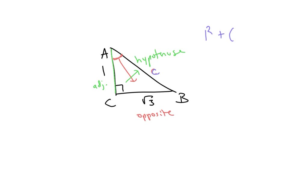Find the following ratios for the angle A: (a) OPPOSITE SIDE/ADJACENT ...