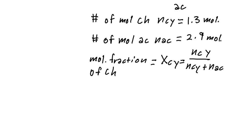SOLVED: A solution composed of 1.3 moles cyclohexane vapor pressure 97.6 torr and 2.9 moles of ...