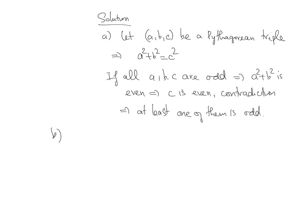 SOLVED: a.Prove that at least one number in every Pythagorean triple must be even b.Prove that ...