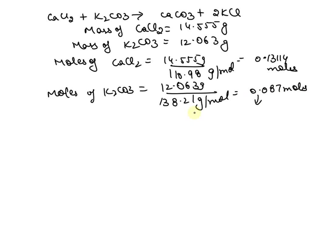 SOLVED: A 14.568 g sample of CaCl2 was added to 28.061 g of K2CO3 and mixed in water. A 3.513 g ...