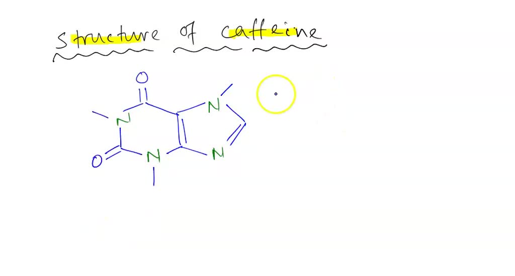 SOLVED: (5) Draw the structure of caffeine. On your structure, circle ...