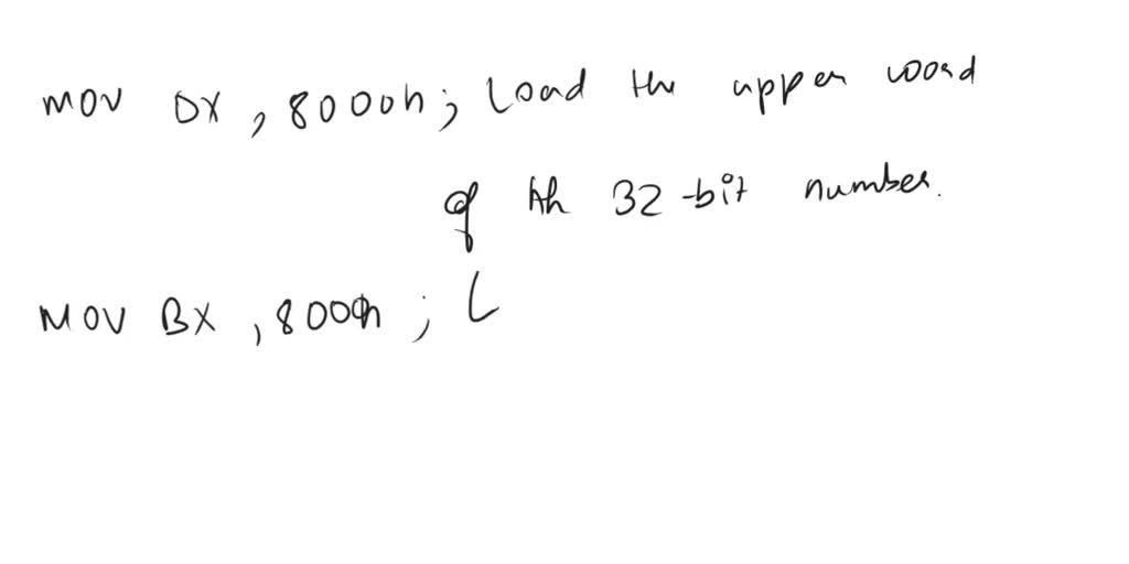 Solved Write An 8086 Assembly Language Program To Multiply A 32 Bit Number By A 16 Bit Number