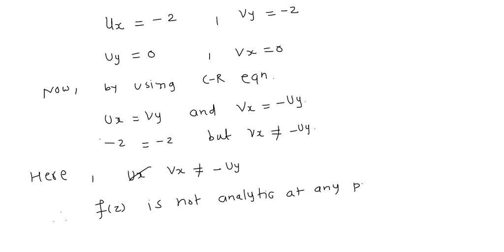 SOLVED: a) Show that f(z) = 4z - 6z + 3 is not analytic at any point by using the Cauchy-Riemann ...