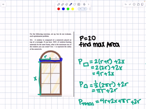 For the following exercises, set up, but do not evaluate, each optimization problem. A window is ...