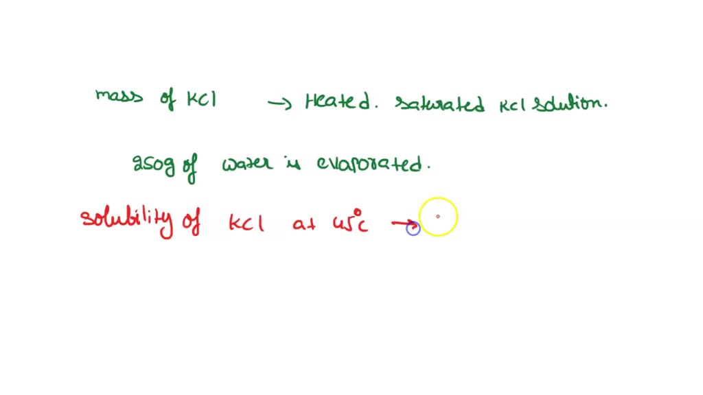 SOLVED: A saturated aqueous solution of potassium chloride at 45°C is ...