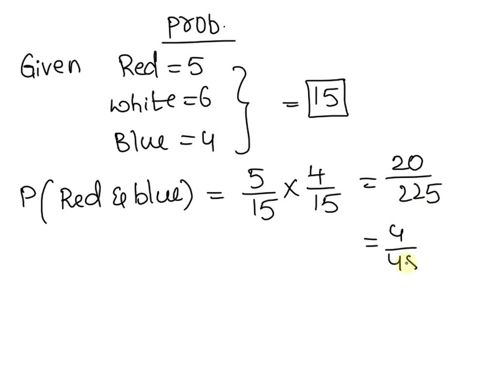 SOLVED: A jar contains 5 red marbles, 6 white marbles, and 4 blue marbles. Two marbles are ...