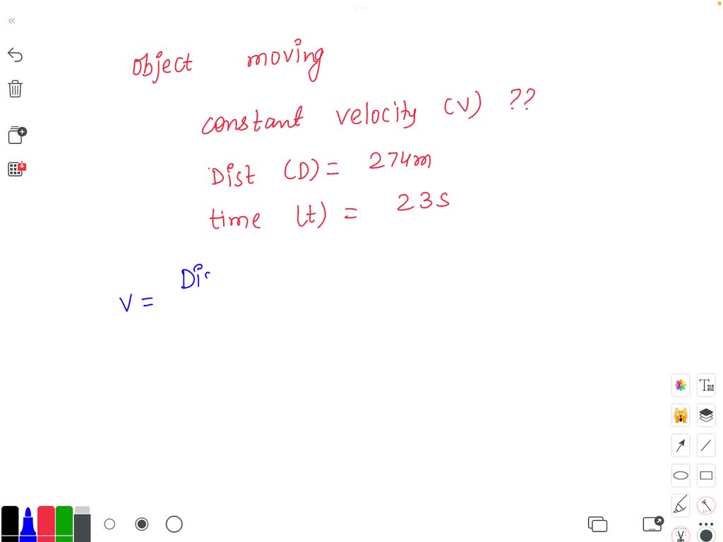 SOLVED: an object moving at a constant velocity travels 274 m in 23 s. what is its velocity?