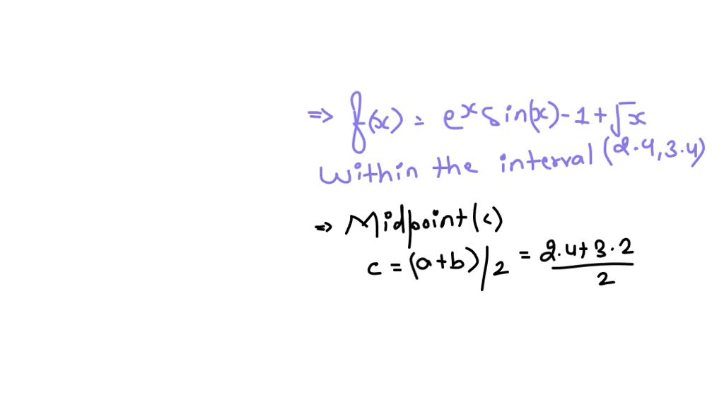 SOLVED: Using the bisection method to find the zero crossing of the function e^x sin(x)−1+√x in ...