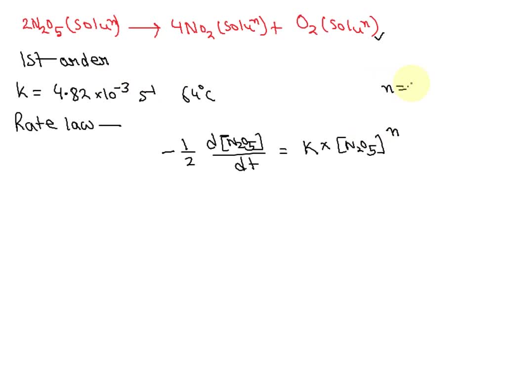 SOLVED: The decomposition of N2O5 in solution in carbon tetrachloride ...