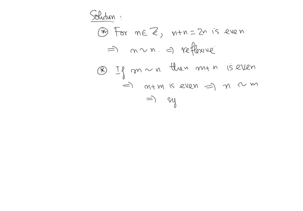 SOLVED: Consider the relation on Z defined by m if m + n is even Prove that this is an ...
