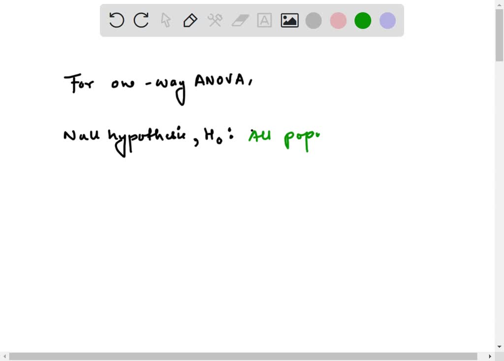 SOLVED: State the null and alternative hypotheses for a one-way ANOVA test.