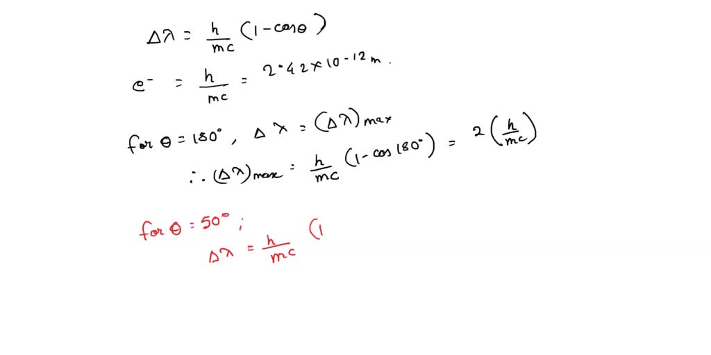 SOLVED: 5) When the Compton scattering angle of photon is 180" the ...