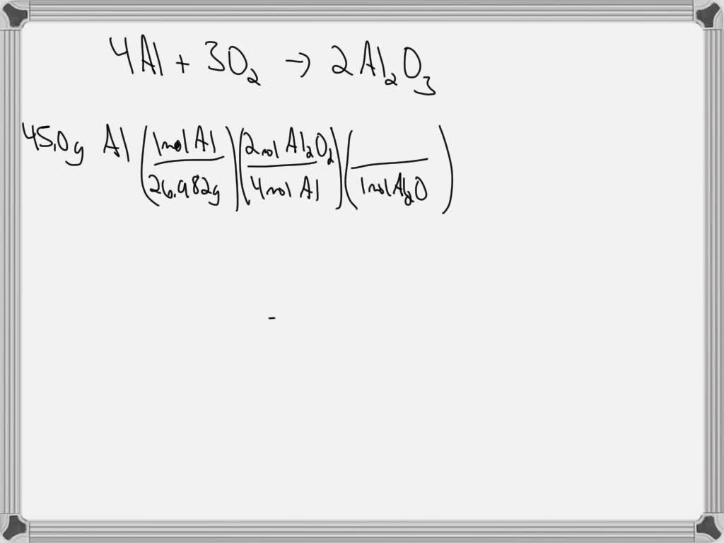 SOLVED: Aluminum reacts with oxygen to produce aluminum oxide. 4Al(s ...