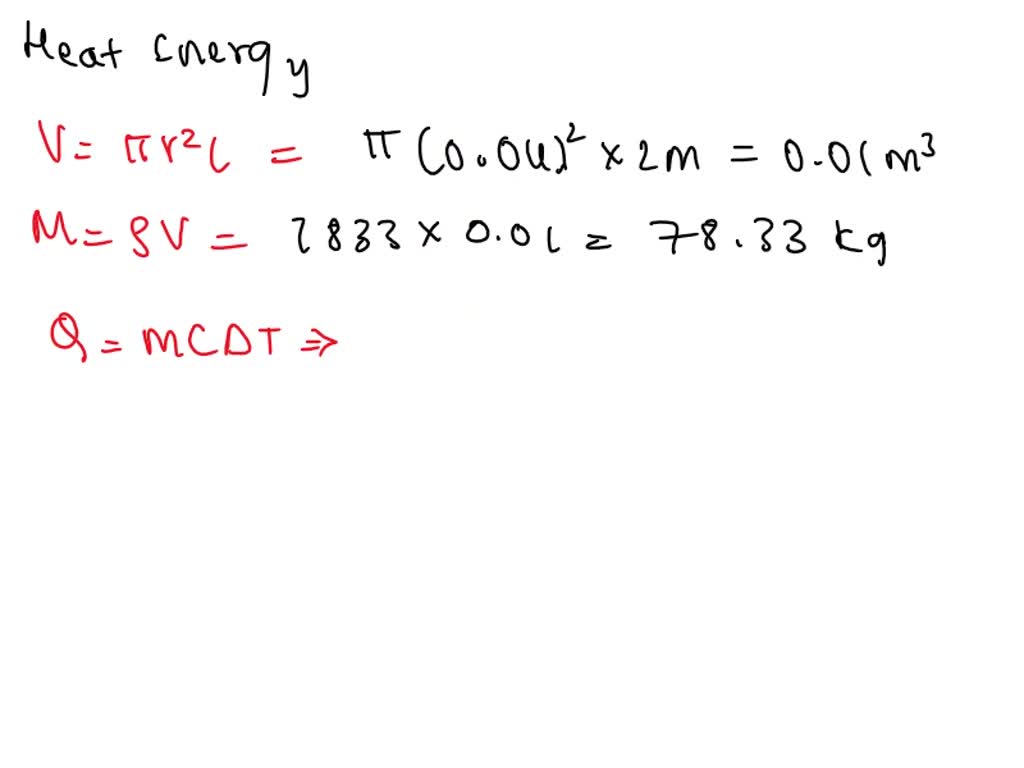 SOLVED: A 2-m long cylindrical steel rod (Ï = 7833 kg/mÂ³ and cp = 0. ...