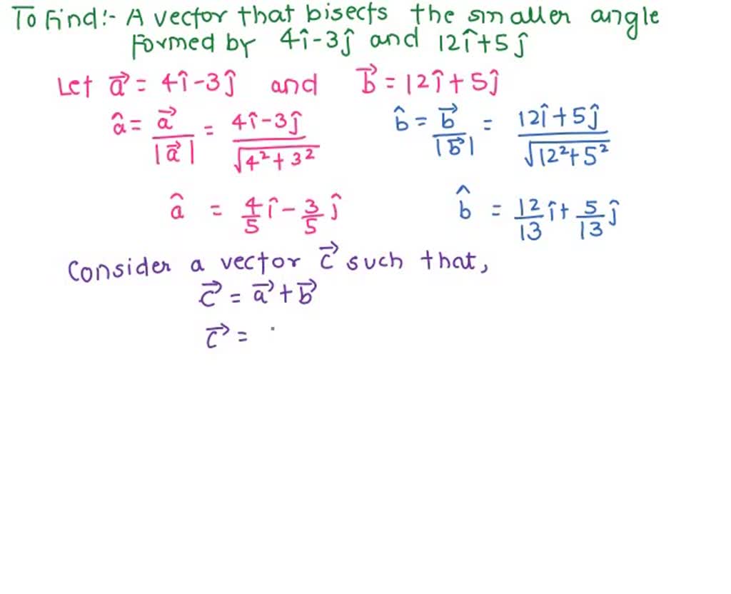 SOLVED: Find a vector v that bisects the smaller of the two angles ...