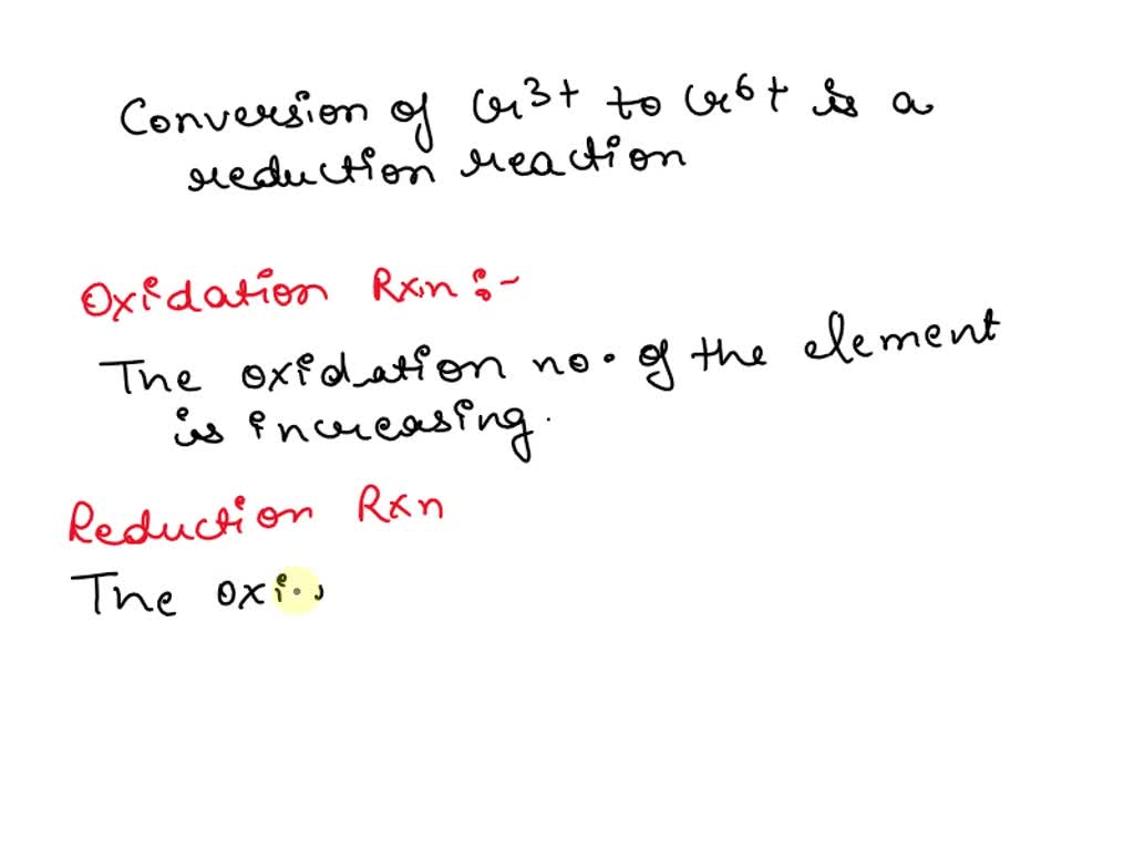 SOLVED: The conversion of Cr3+ to Cr6+ is a reduction reaction: 1) True ...