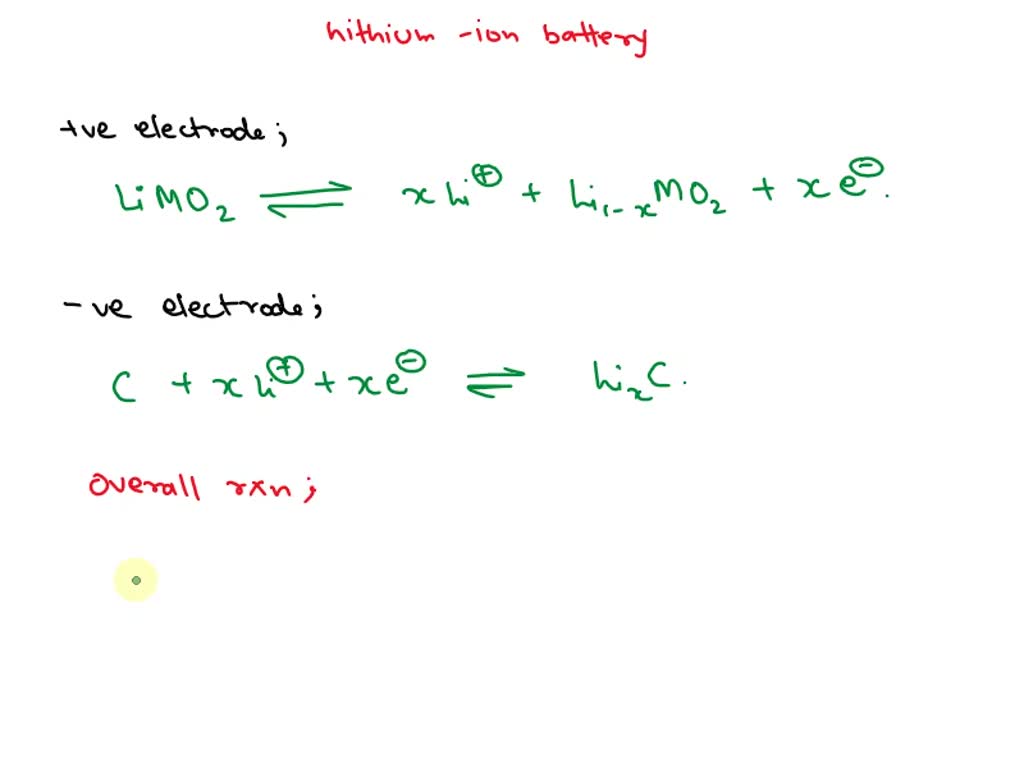 SOLVED: QUESTION: Write general charge/ discharge equation for lithium ...