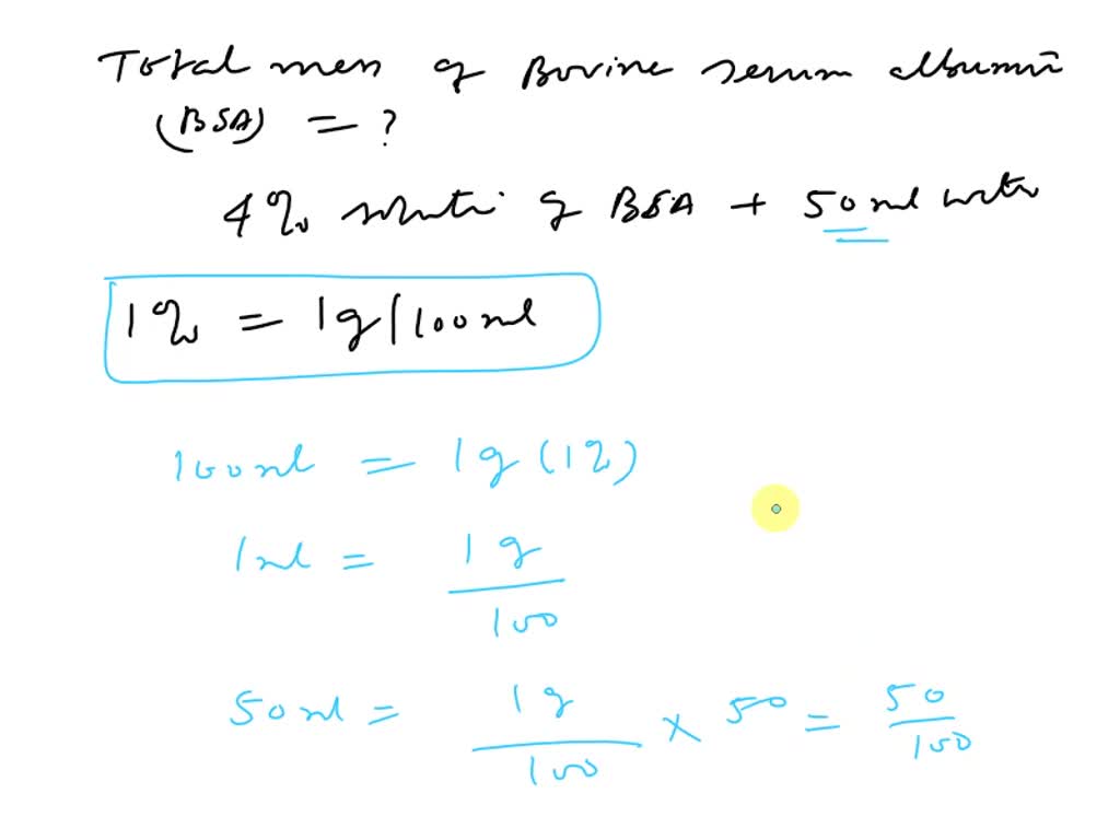SOLVED: What is the total mass of bovine serum albumin (BSA) when a 4% ...