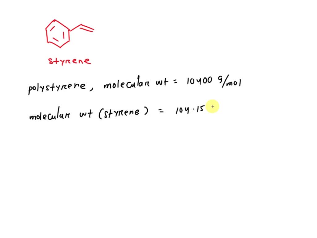 SOLVED: The structure of styrene is shown below. A particular ...