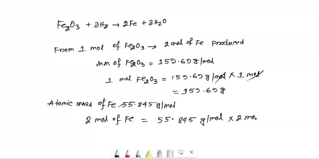 SOLVED: Fe2O3 + 3H2 - 2Fe + 3H2O How many moles of iron can be made ...